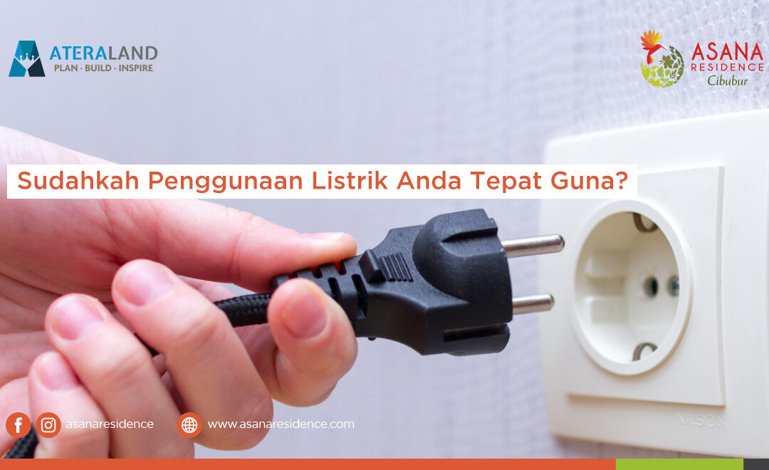 Sudahkah Penggunaan Listrik Anda Tepat Guna? - Asana Residence, Hunian ...